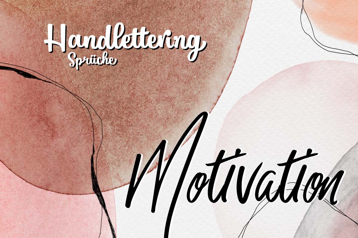Handlettering Sprüche Motivation: 50 inspirierende Ideen